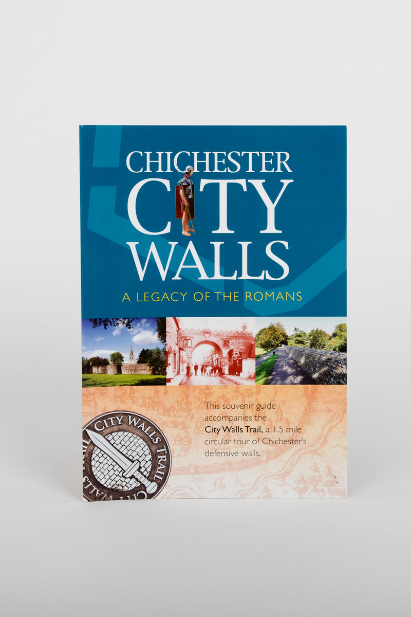 Chichester City Walls A Legacy of the Romans Guide – The Novium Museum